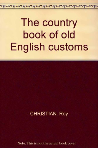 The country book of old English customs: Amazon.com: Books
