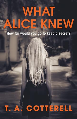 What Alice Knew : Cotterell, T.A.: Amazon.in: Books