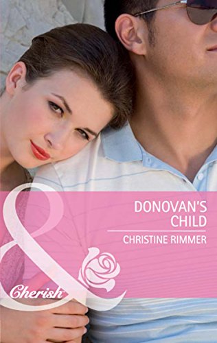 Donovan's Child (Mills & Boon Cherish) (Bravo Family Ties, Book 17 ...