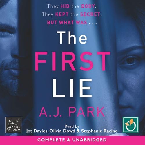 The First Lie : Park, A.J., Davies, Jot, Dowd, Olivia, Racine ...