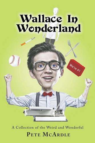 Amazon.com: Wallace in Wonderland: 9781634173650: McArdle, Pete: Books