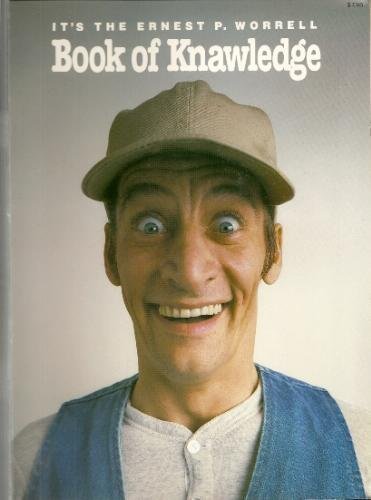 It's the Ernest P. Worrell Book of Knawledge: Ernest P. Worrell ...
