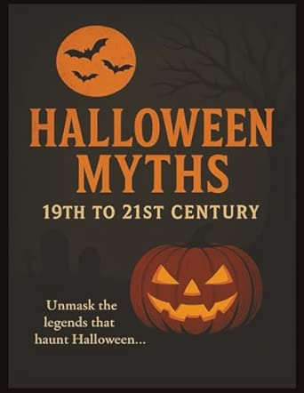 Amazon.com: Halloween Myths: From the 19th to 21st Century: A Trivia ...