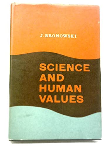 Science and human values.: Bronowski, J.: Books - Amazon.ca