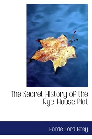 Amazon.com: The Secret History of the Rye-House Plot: 9781117435633 ...