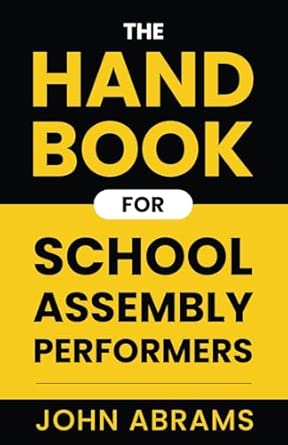 The Handbook for School Assembly Performers: Abrams, John ...
