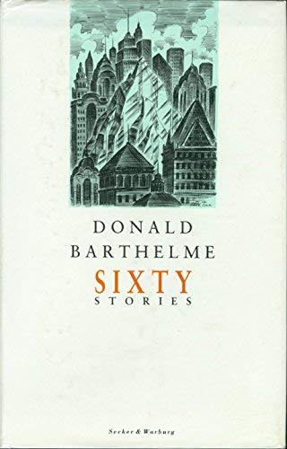 Sixty Stories: Barthelme, Donald.: 9780436036903: Amazon.com: Books