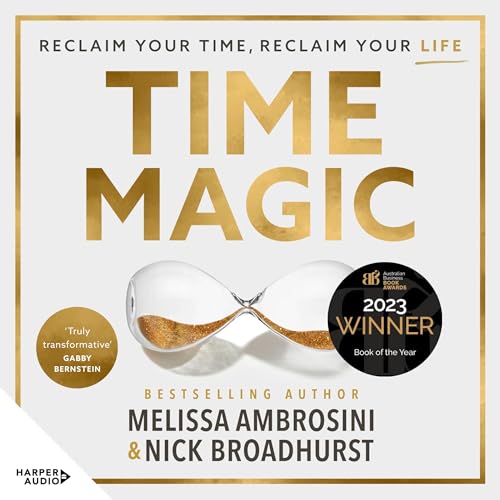 Time Magic: Reclaim Your Time, Reclaim Your Life (Audio Download ...