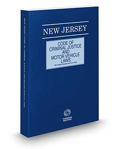 New Jersey Code of Criminal Justice and Motor Vehicle Laws with Related ...