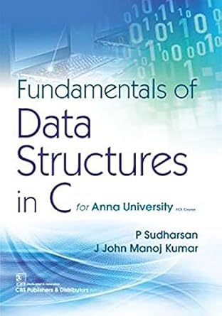 Fundamentals of Data Structures in C: (for Anna University ECE Course ...