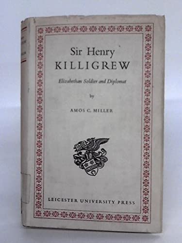 Sir Henry Killigrew: Amos C Miller: 9780718510350: Amazon.com: Books
