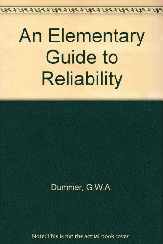 An Elementary Guide to Reliability, Fourth Edition: Dummer, G.W.A ...