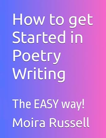 How to get Started in Poetry Writing: The EASY way!: Amazon.co.uk ...