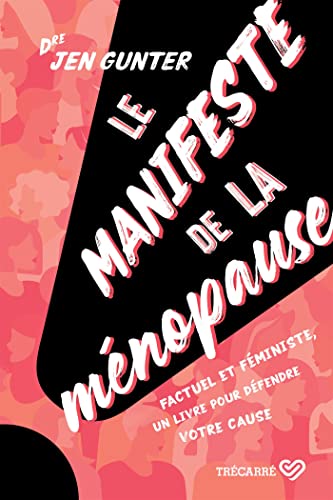 Le Manifeste de la ménopause: Factuel et féministe, un livre pour ...