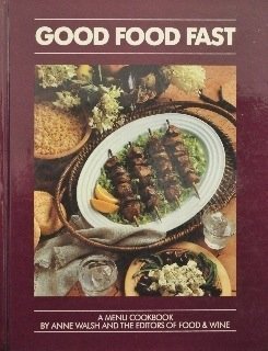 Good Food Fast: A Menu Cookbook: Walsh, Anne: 9780916103149: Amazon.com ...