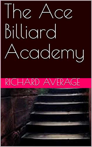 The Ace Billiard Academy eBook : Average, Richard: Amazon.in: Kindle Store