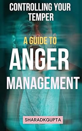 Controlling Your Temper: A Guide to Anger Management - Kindle edition ...