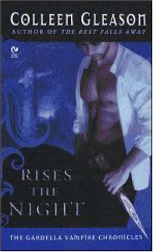 Rises the Night (Gardella Vampire Chronicles Book 2): Gleason, Colleen ...