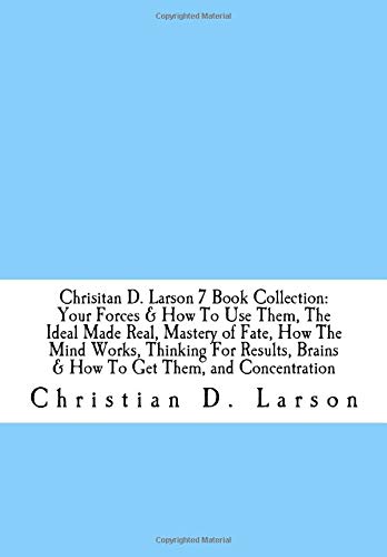 Chrisitan D. Larson 7 Book Collection: Your Forces & How To Use Them ...