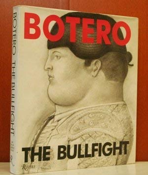 Fernando Botero: The Bullfight: Jose Manuel Caballero Bonald ...