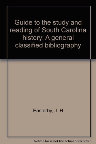 Guide to the study and reading of South Carolina history: A general ...