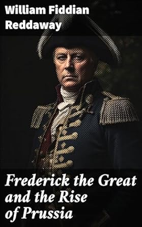 Amazon.com: Frederick the Great and the Rise of Prussia eBook ...