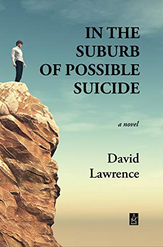 In the Suburb of Possible Suicide: A Novel - Kindle edition by Lawrence ...