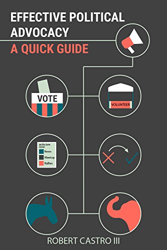 Effective Political Advocacy: A Quick Guide eBook : Castro, Robert ...