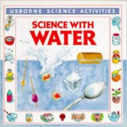 Science With Water (Usborne Science Activities): Edom, Helen, Abel ...