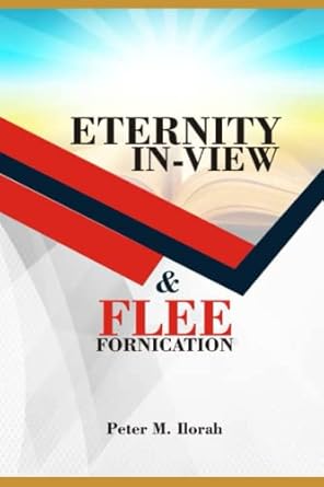 Eternity in View and Flee Fornication: M. Ilorah, Peter: 9798355341404 ...