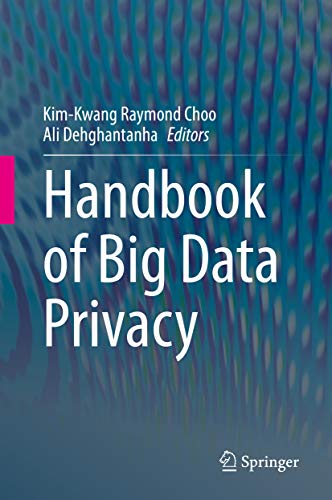 Amazon.com: Handbook of Big Data Privacy eBook : Choo, Choo, Kim-Kwang ...