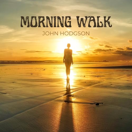 Amazon MusicでJohn HodgsonのMorning Walkを再生する