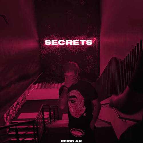 Écouter SECRETS par reign ak sur Amazon Music Unlimited