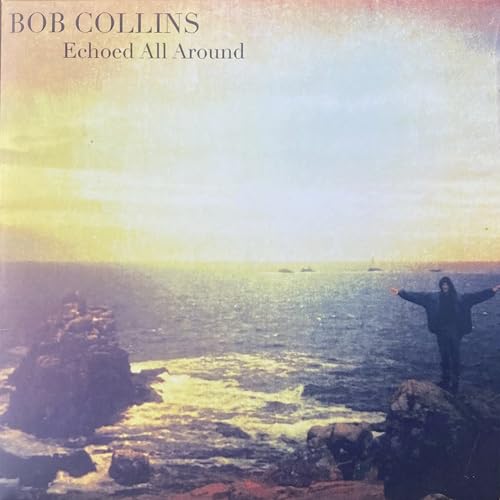 Echoed All Around by Bob Collins on Amazon Music - Amazon.co.uk