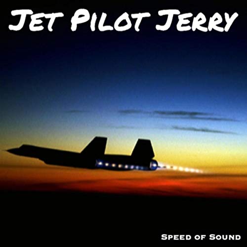 Play Speed of Sound by Jet Pilot Jerry on Amazon Music Unlimited