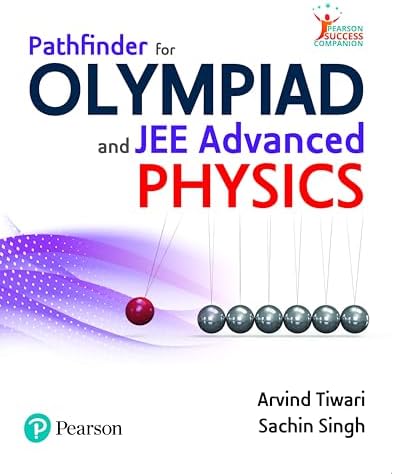 Pathfinder for Olympiad and JEE (Advanced) Physics: Arvind Tiwari ...