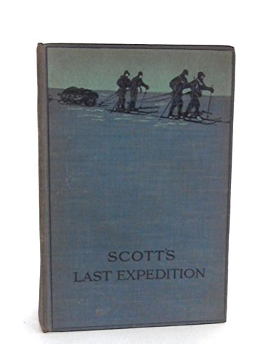 Scott's last expedition;: The personal journal of Captain R.F. Scott ...