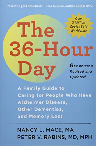 The 36-Hour Day: A Family Guide to Caring for People Who Have Alzheimer ...