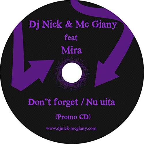 Écouter DJ NICK & MC GIANY feat MIRA (Don't Forget Nu Uita) par Dj ...
