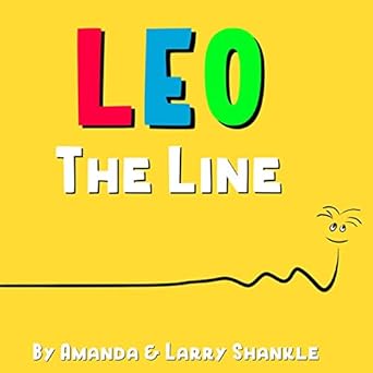 Leo The Line: Shankle, Amanda, Shankle, Larry: 9781726635165: Amazon ...