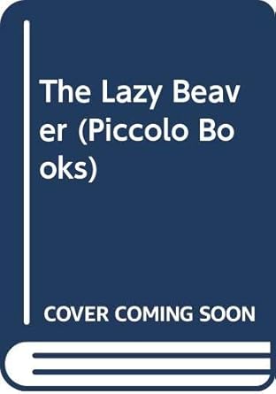 The Lazy Beaver (Piccolo Picture Books): Gallo, Giovanni: 9780330285643 ...