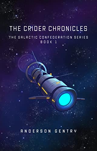 Amazon.com: The Crider Chronicles (The Galactic Confederation Book 1 ...