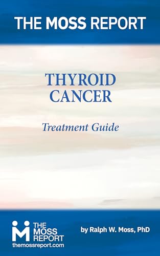 The Moss Report Cancer Treatment Guides Complete Collection, 05/01/2024