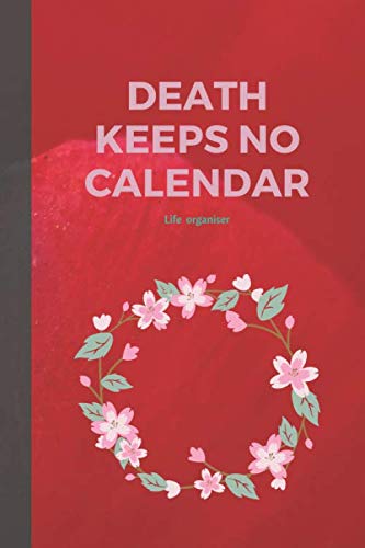 Death keeps no calendar: Death planner organiser - Practical Notes to ...