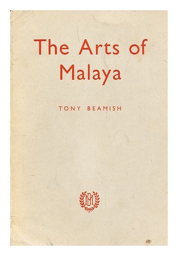The arts of Malaya / Tony Beamish: Amazon.com: Books