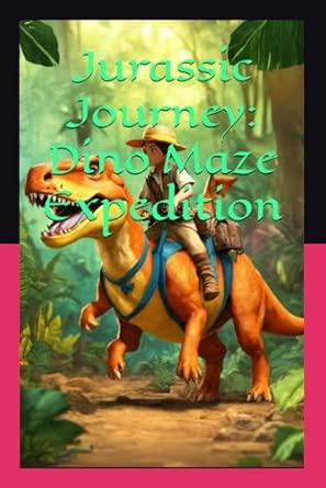 Jurassic Journey: Dino Maze Expedition: Navigate through the land of ...