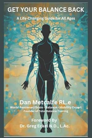 Amazon.com: GET YOUR BALANCE BACK: A Life-Changing Guide for All Ages ...