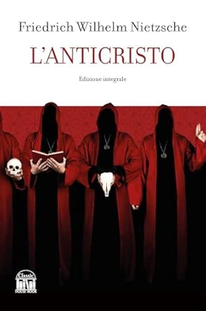 L'anticristo. Ediz. integrale : Nietzsche, Friedrich, Perniola, Mario ...