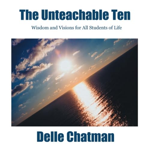 The Unteachable Ten: Chatman, Delle: 9780741406811: Amazon.com: Books