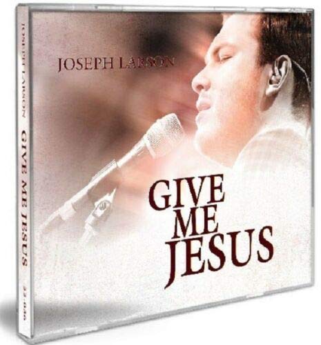 Joseph Larson - Give Me Jesus - Amazon.com Music